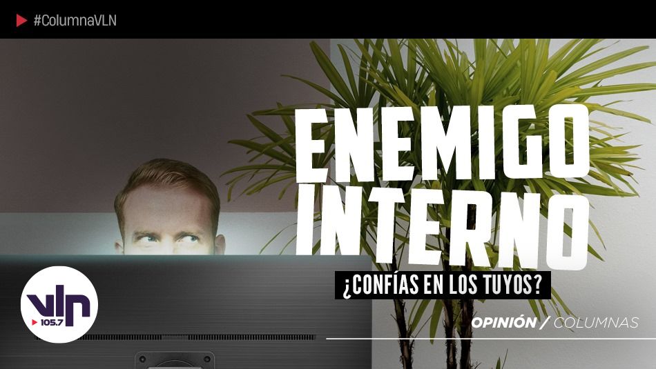 Enemigos internos | Opinión | VLN Radio